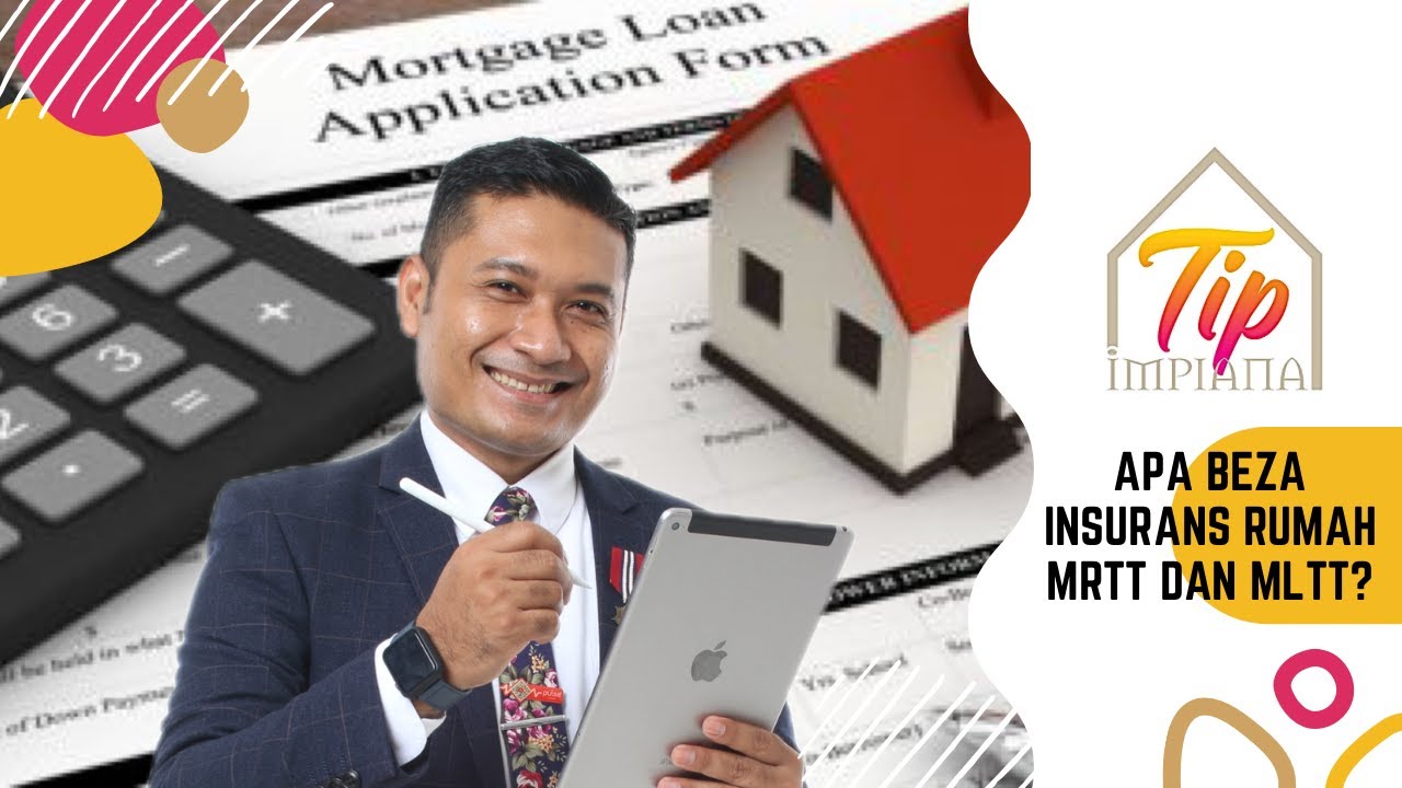 Tip Impiana - Apa Beza Insurans Rumah MRTT Dan MLTT?