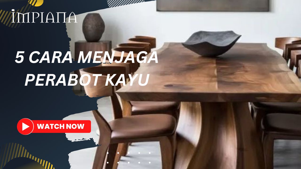 5 Cara Bersihkan Perabot Kayu