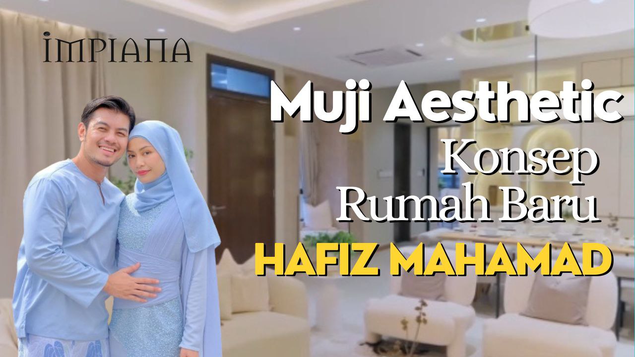 Muji Aesthetic Konsep Rumah Baru Hafiz Mahamad