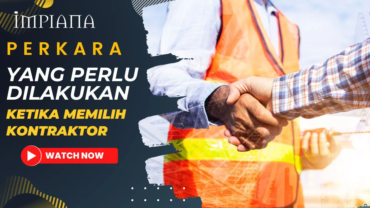 Perkara Yang Perlu Dilakukan Ketika Memilih Kontraktor
