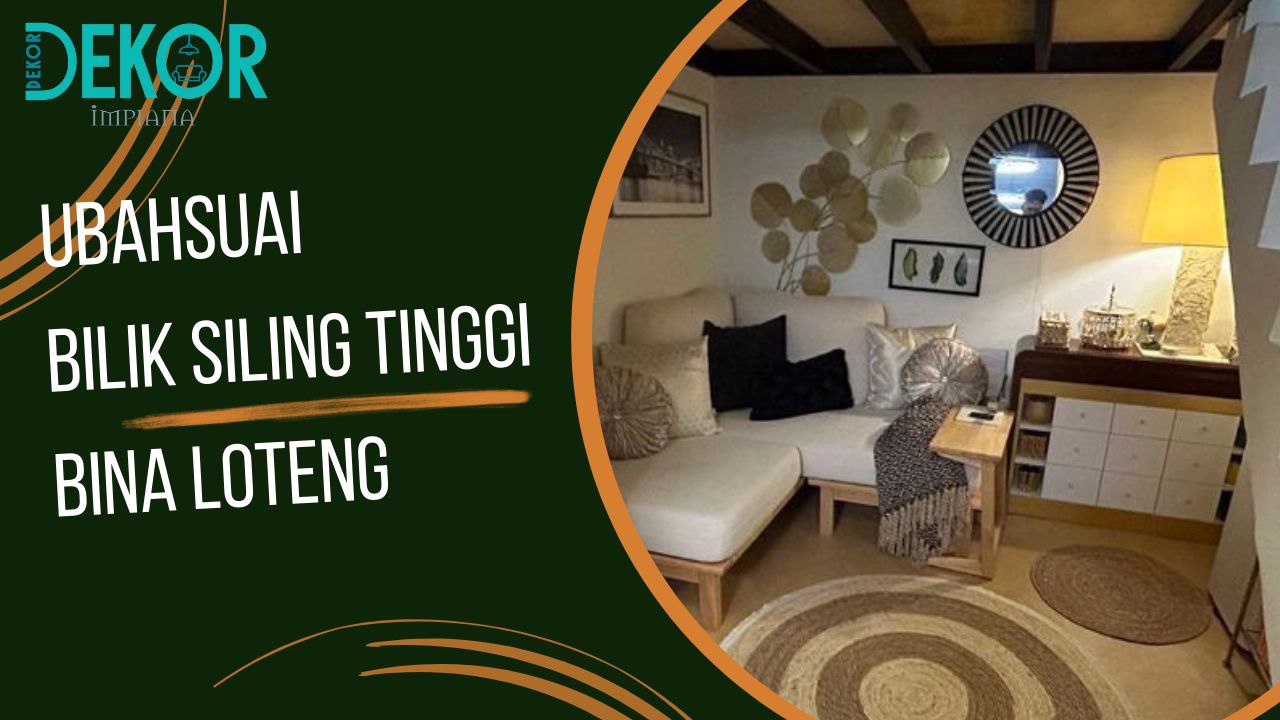 Ubahsuai Bilik Siling Tinggi Bina Loteng, Makeover Rumah Teres Lama ...