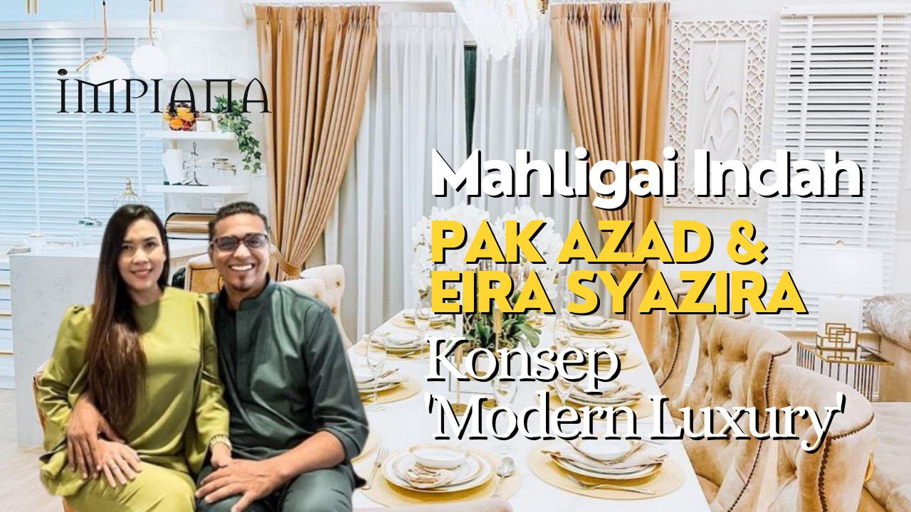 Mahligai Indah Pak Azad & Eira Syazira, Konsep 'Modern Luxury'