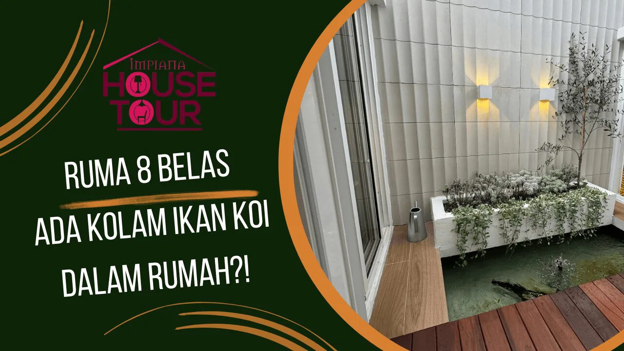 Biar betul dalam Ruma 8 Belas ni ada kolam ikan koi?!